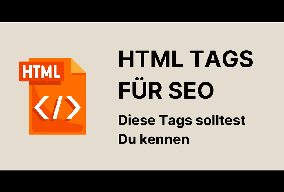 HTML-Tags für SEO: Leitfaden zur besseren Sichtbarkeit
