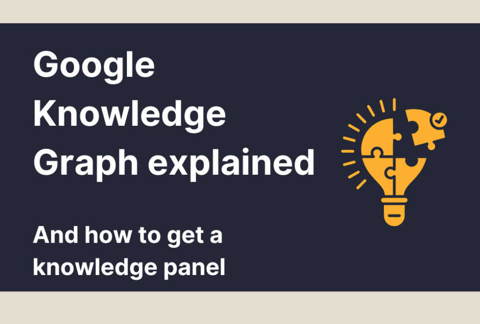 Google Knowledge Graph explained + tips for the Knowledge Panel